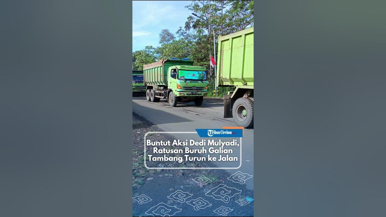 Buntut Aksi Dedi Mulyadi, Ratusan Buruh Galian Tambang Turun ke Jalan - YouTube