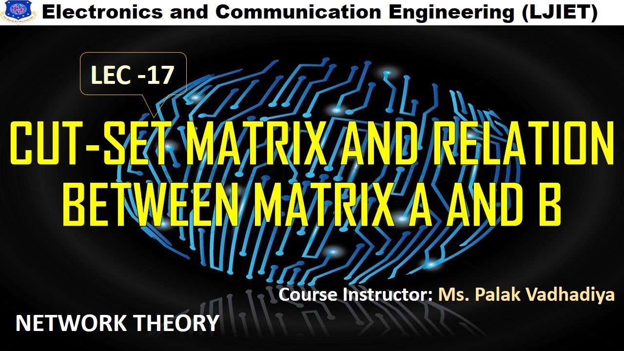 SESSION 17 NT CUTSET MATRIX & RELATION BETWEEN MATRIX A AND B - YouTube