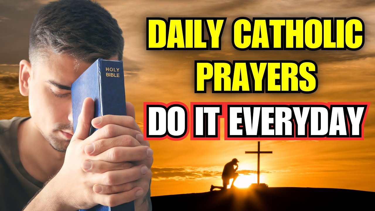Daily Catholic Prayers That Will Change Your Life | Do It Everyday - YouTube