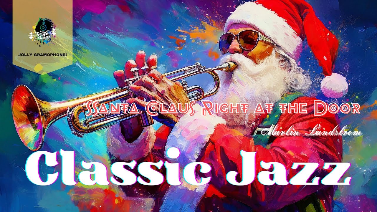 Christmas Jazz | Santa Claus Right at the Door by Martin Landstrom ...