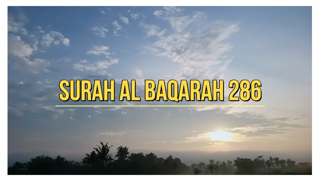 AL BAQARAH AYAT 286 - BACAAN DAN TERJEMAHAN - YouTube