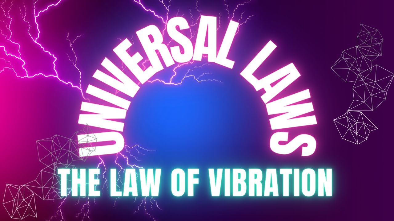 The Law Of Vibration/Simple Explanation - YouTube