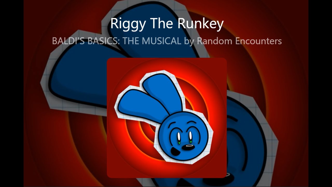 riggy sings BALDI'S BASICS: THE MUSICAL [by Random Encounters] - YouTube