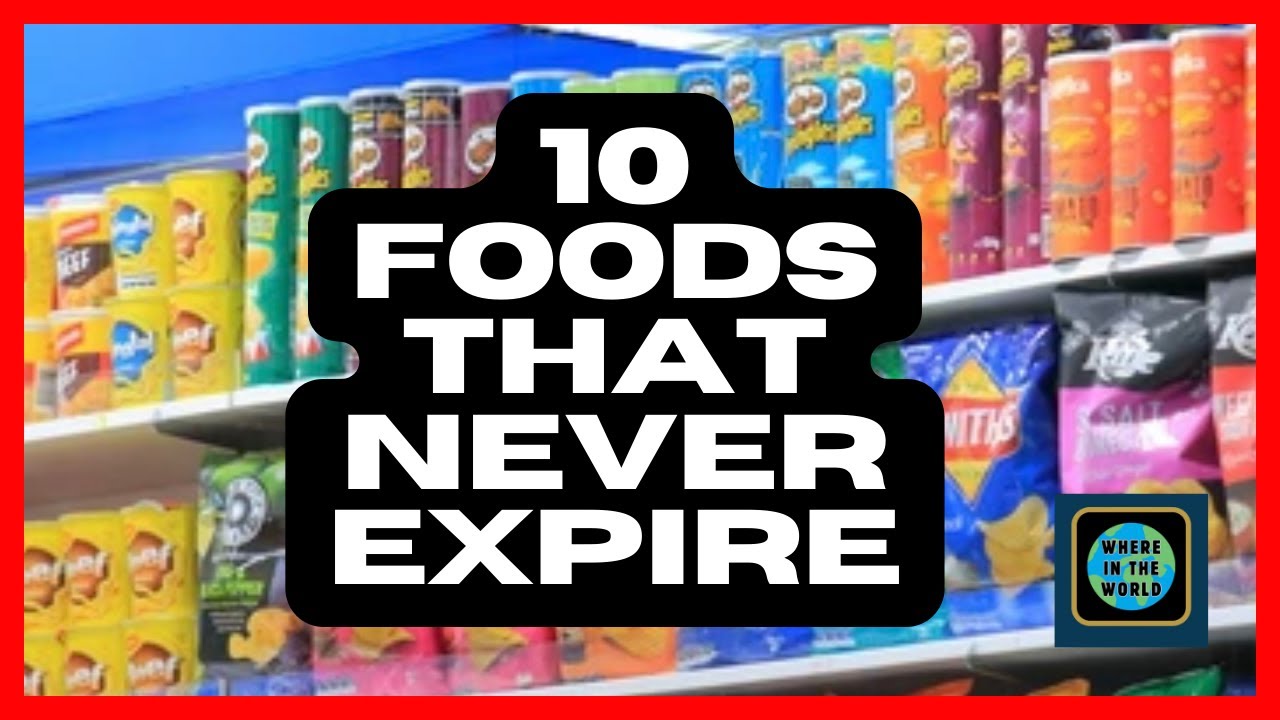 Top 10 Foods That NEVER Expire.... - YouTube