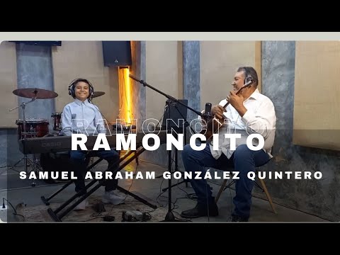 Ramoncito – Primer Sencillo de Samuel Abraham González Quintero ...