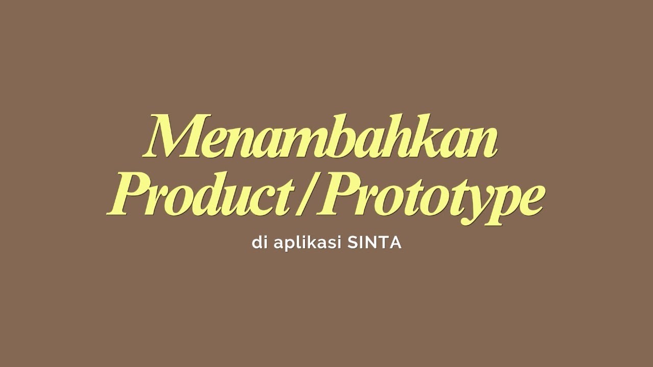 Tutorial Menambahkan Product/Prototype di SINTA - YouTube