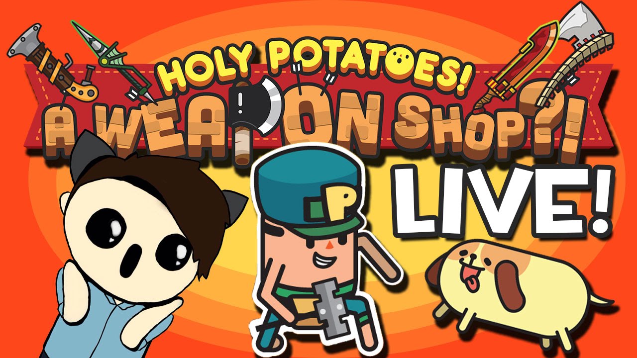 HOLY POTATOES! A WEAPON SHOP?! | Live Series Gameplay [#2] - YouTube