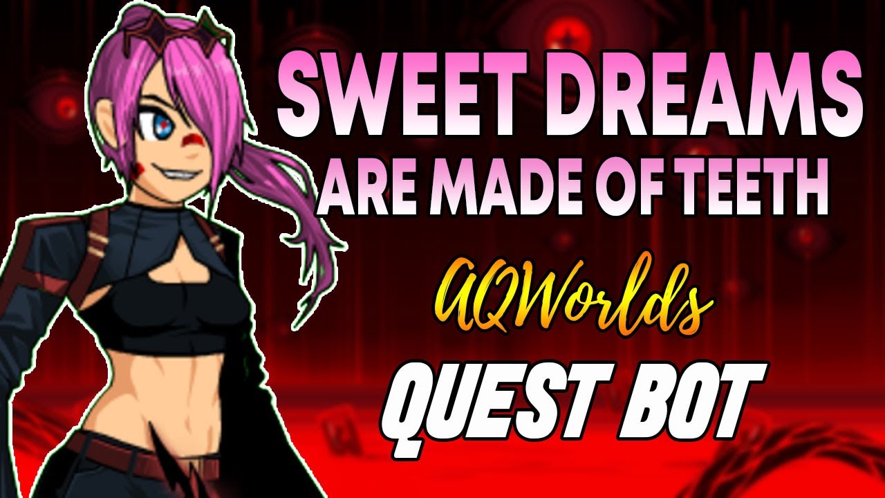 AQW - SWEET DREAMS ARE MADE OF TEETH Quest Bot - TEETH/TOOTH/WISDOM ...
