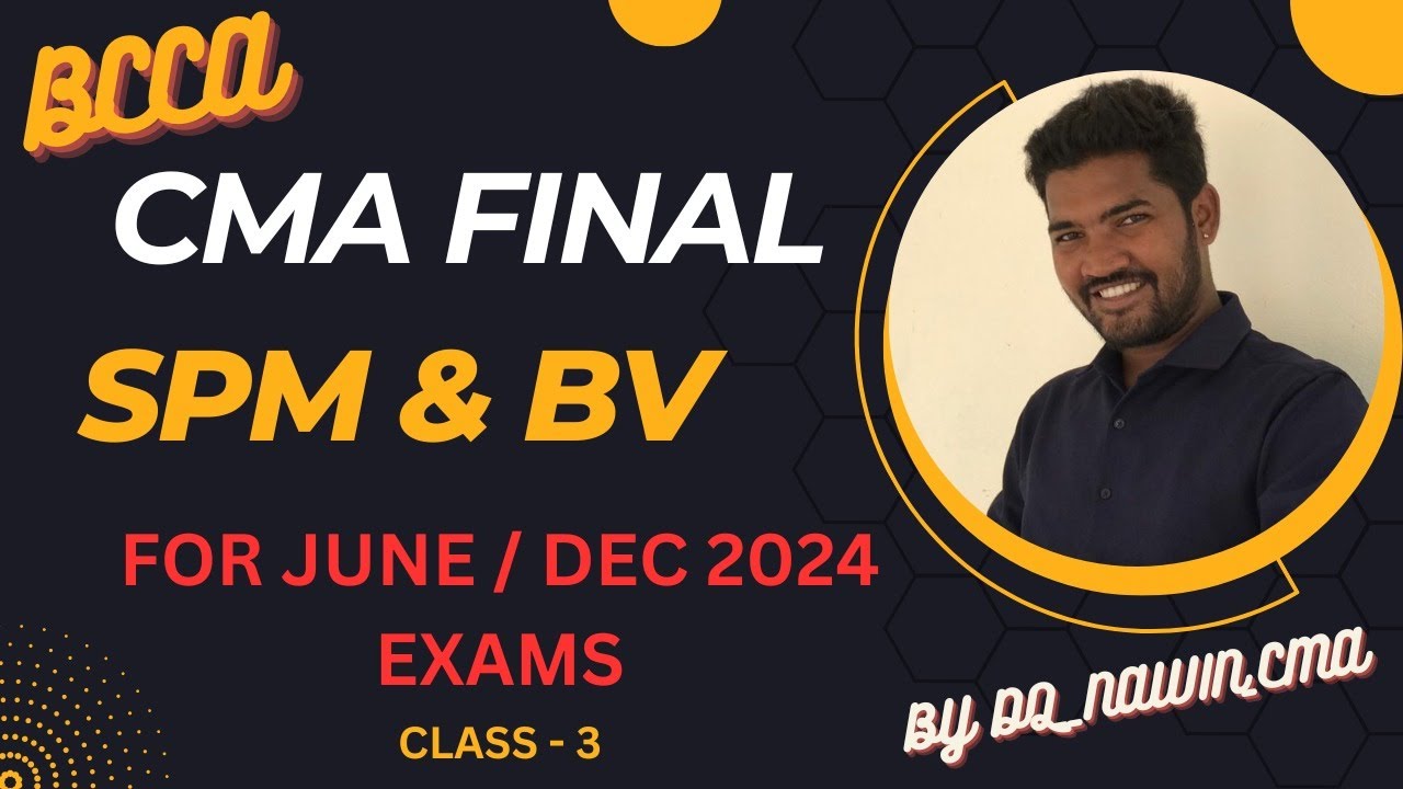 CMA FINAL|| GROUP-4|| SPM & BV|| CLASS 3 || JUNE /DEC 2024 EXAMS - YouTube