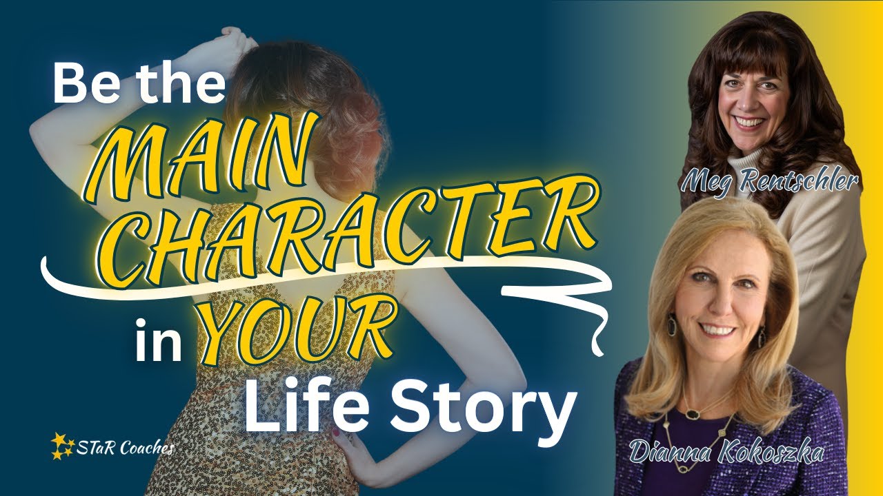 Be the Main Character in Your Life Story - YouTube