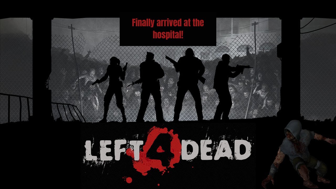 Finally arrived at the hospital! | Left 4 Dead | Ep3 - YouTube