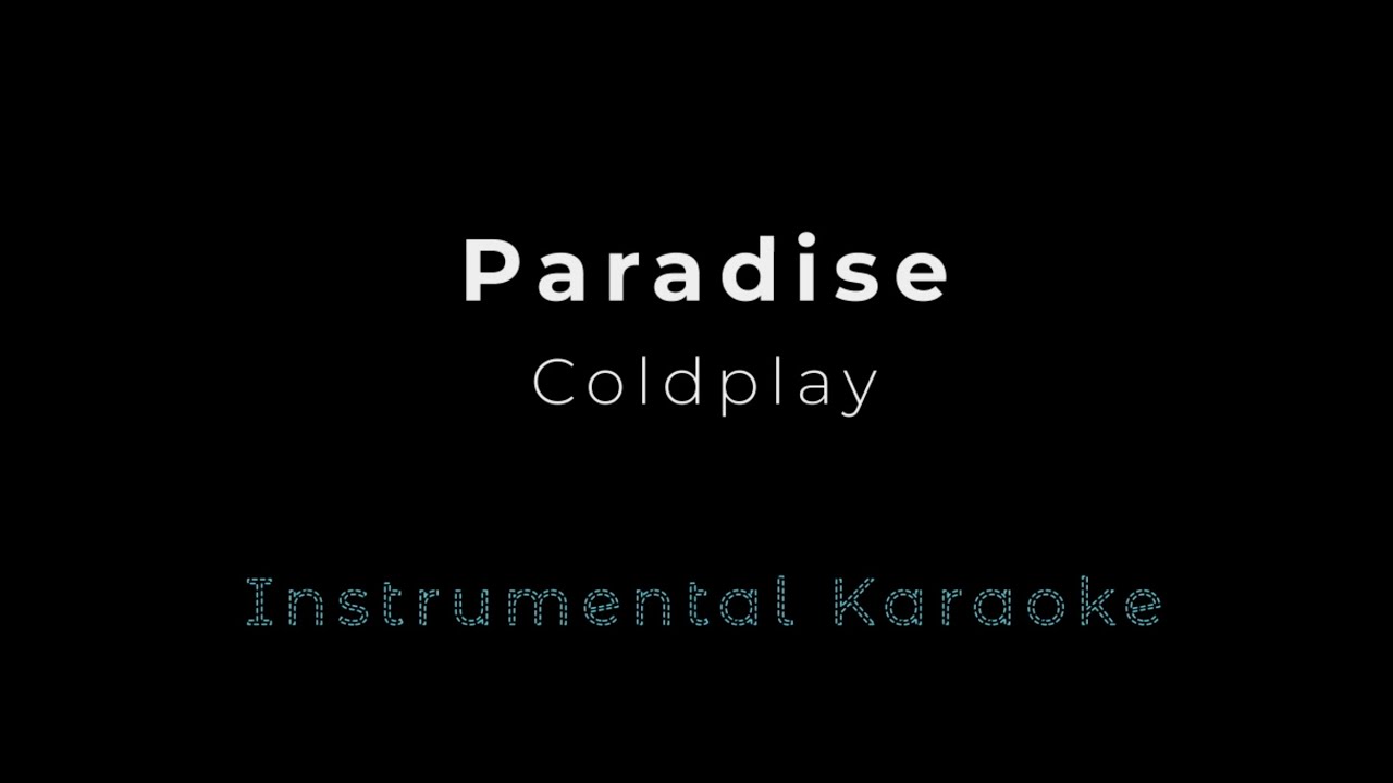 Paradise - Instrumental Karaoke (with Lyrics) // COLDPLAY - YouTube