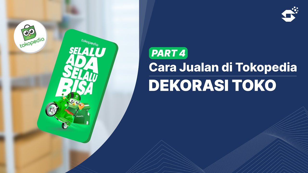 Cara Jualan di Tokopedia Part 4 : Dekorasi Toko - YouTube