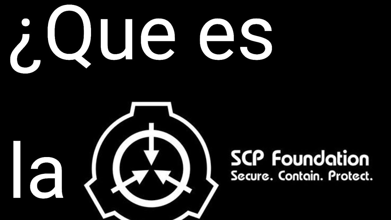 ¿Que es la Fundación SCP? Videos sobre SCP|Fans de la Fundación SCP ...