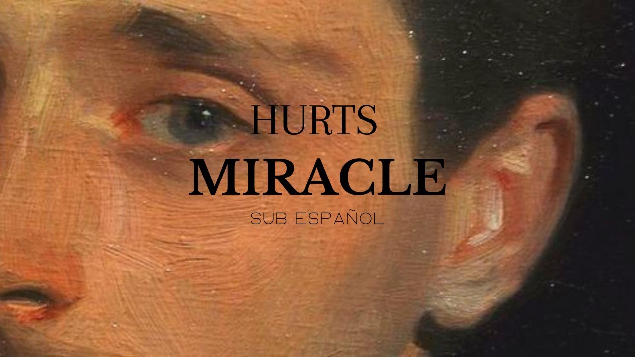Hurts - Miracle || Subtitulado & Lyrics - YouTube