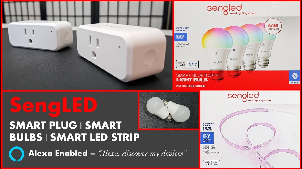 SENGLED Smart Plug | Multicolor Smart Bulbs | LED Strip Unboxing and ...