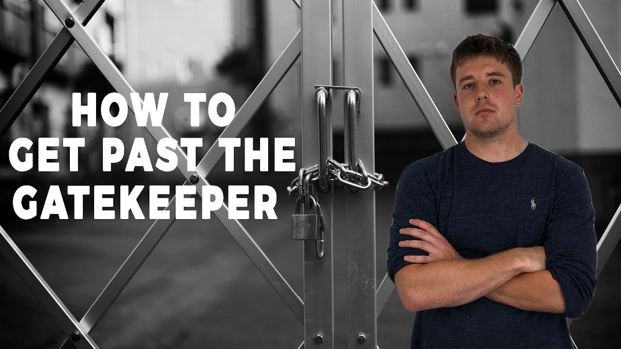 How To Get Past The Gatekeeper - YouTube