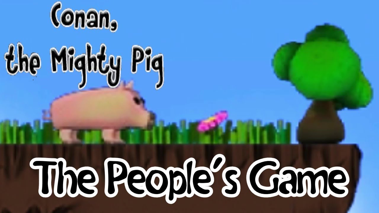 The People's Game [Conan, the Mighty Pig] - YouTube