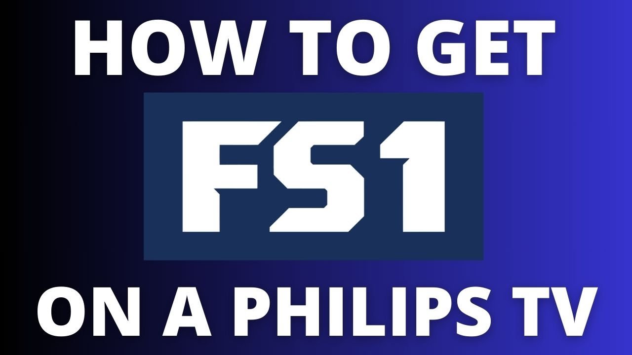 How to Get FS1 on a Philips TV - YouTube