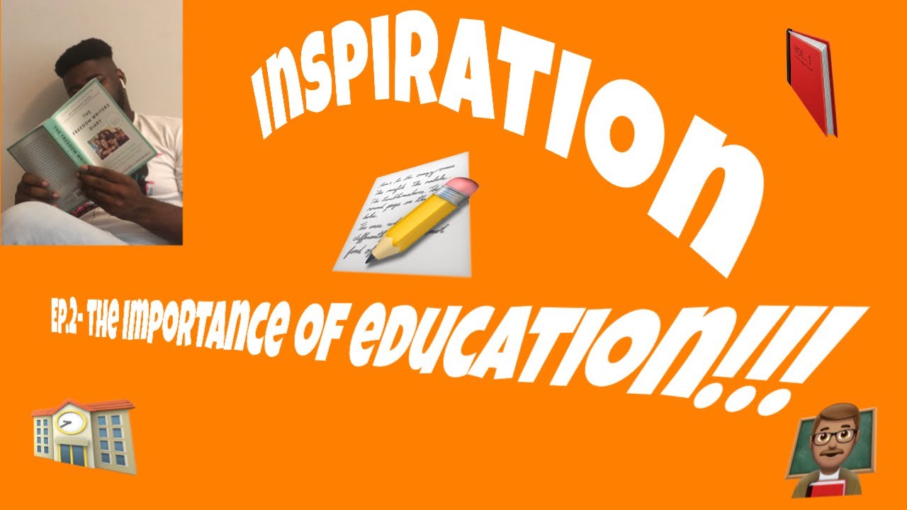 Inspiration Wednesday Ep 2 THE IMPORTANCE OF EDUCATION AND THE BOOK inspiration-wednesday-ep-2-the-importance-of-education-and-the-book