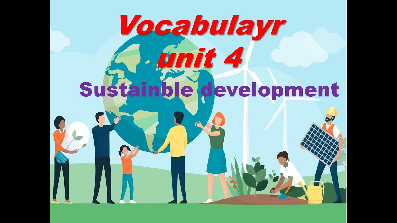 2BAC Vocabulary Unit 4 Sustainable Development Explained: Mastering the ...