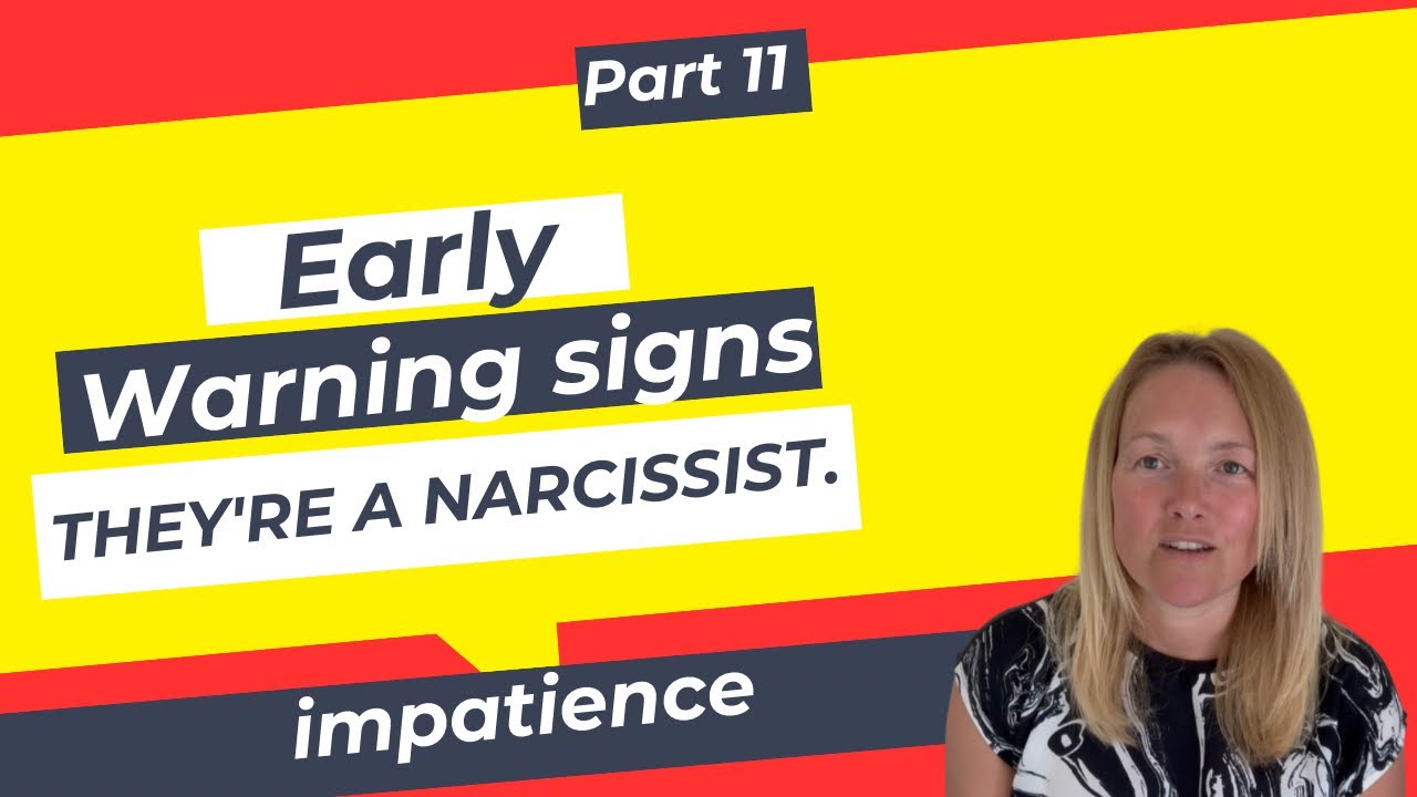 Early Warning Signs Of A Narcissist: Impatience - YouTube