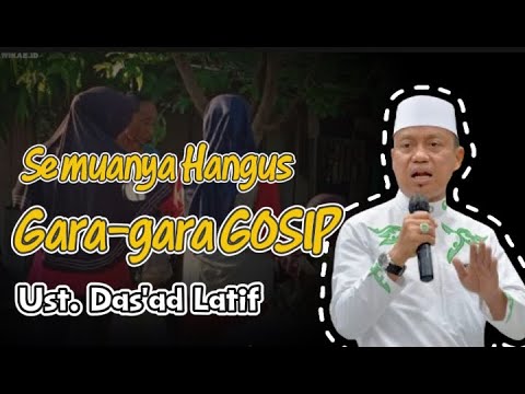 Semuanya Hangus Gara-gara GOSIP, Ust. Das'ad Latif - YouTube