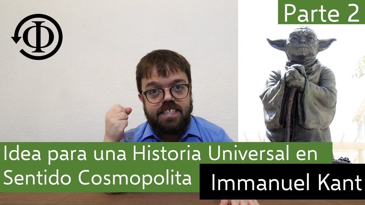 Kant - Idea de una historia universal en sentido cosmopolita (2/3 ...