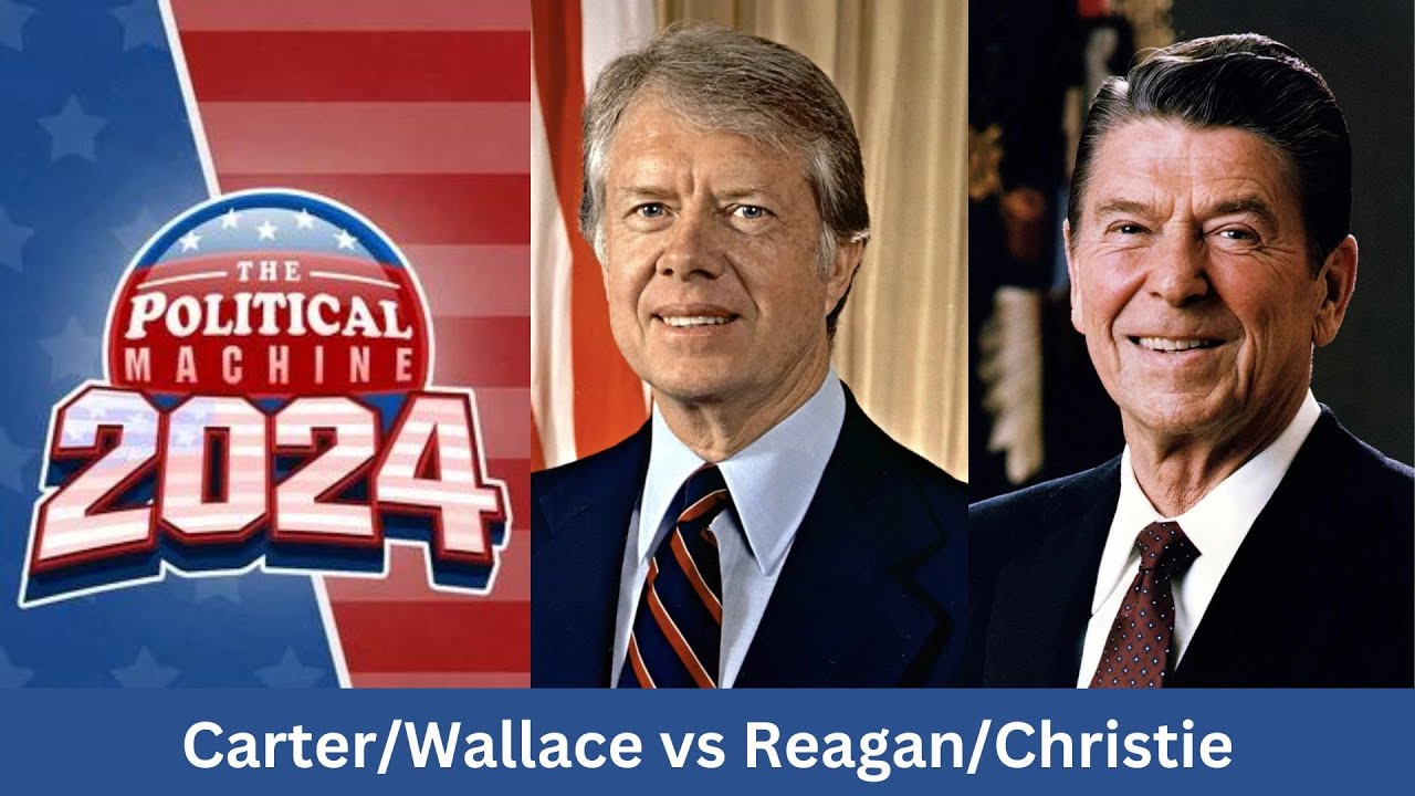 The Political Machine 2024 Carter/Wallace vs Reagan/Christie - YouTube