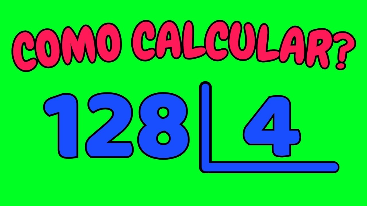 COMO CALCULAR 128 DIVIDIDO POR 4?| Dividir 128 por 4 - YouTube