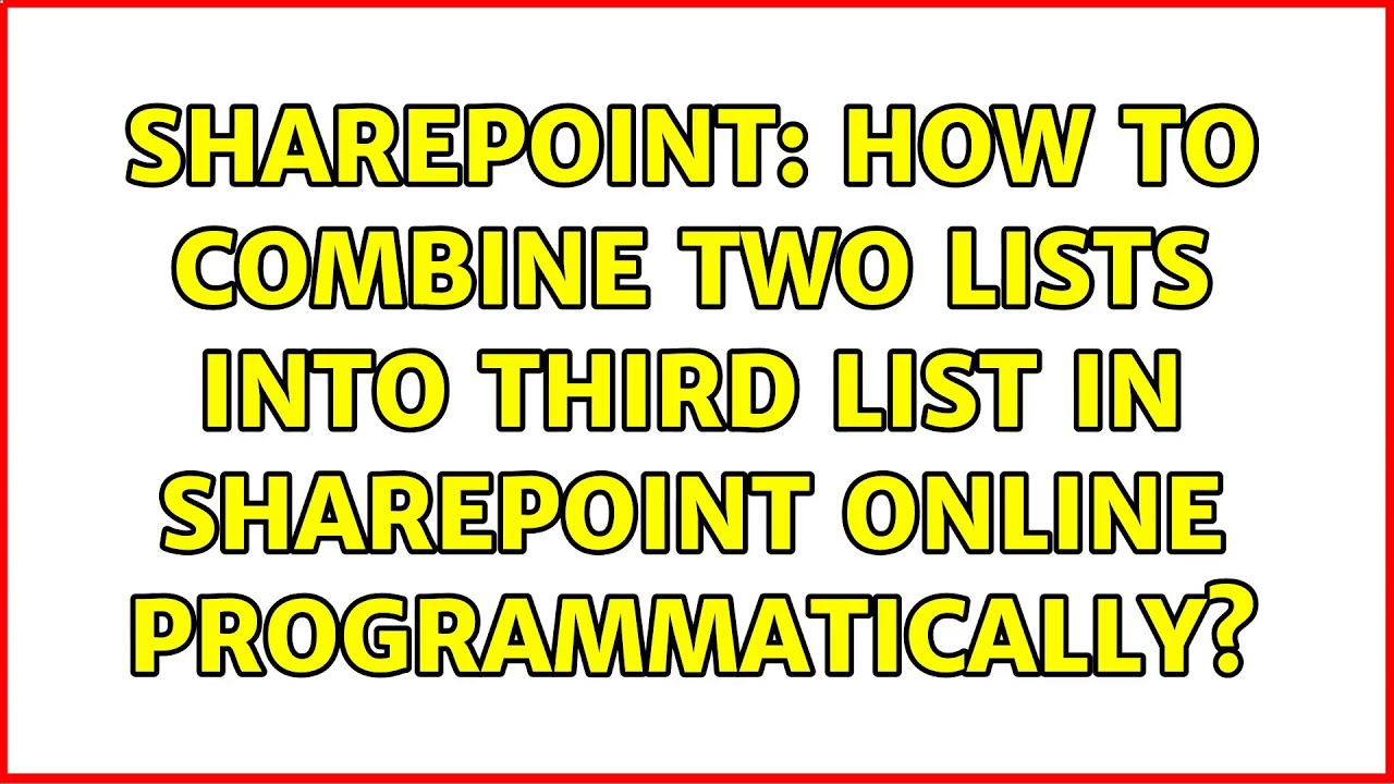 Sharepoint How To Combine Two Lists Into Third List In SharePoint Sharepoint How To Combine Two Lists Into Third List In SharePoint