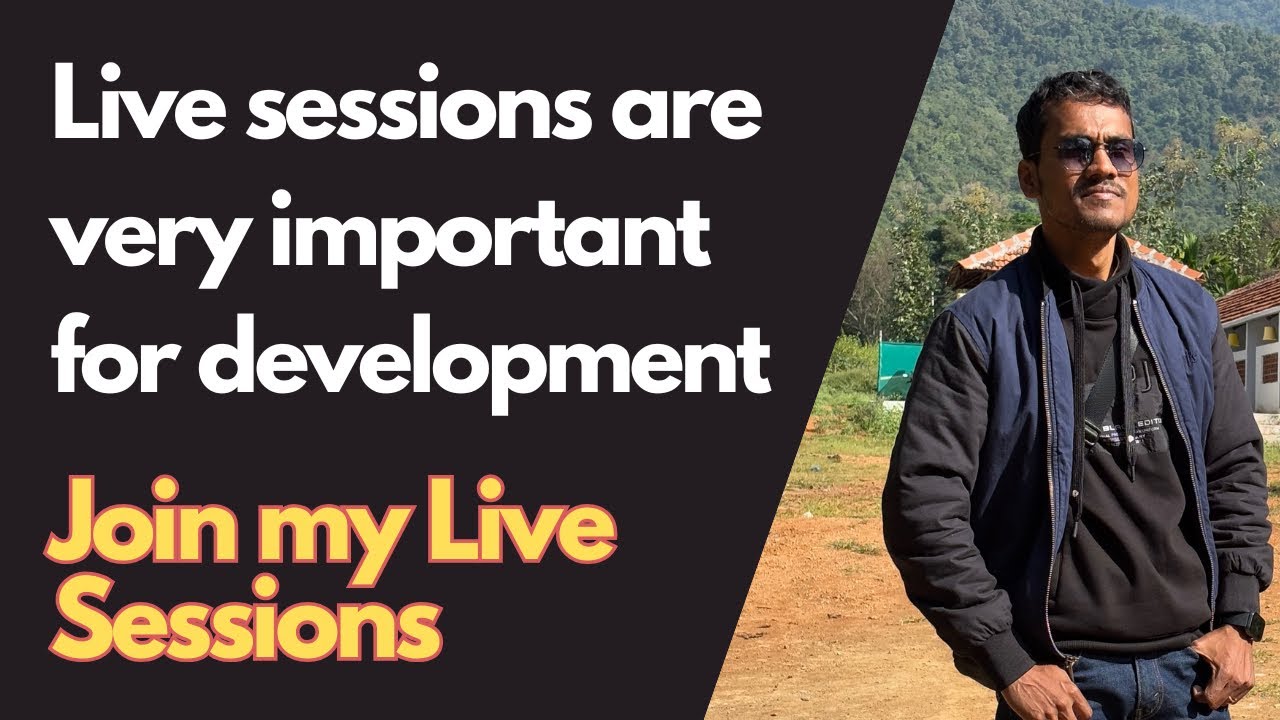 Live sessions are very important for development, join my live sessions ...