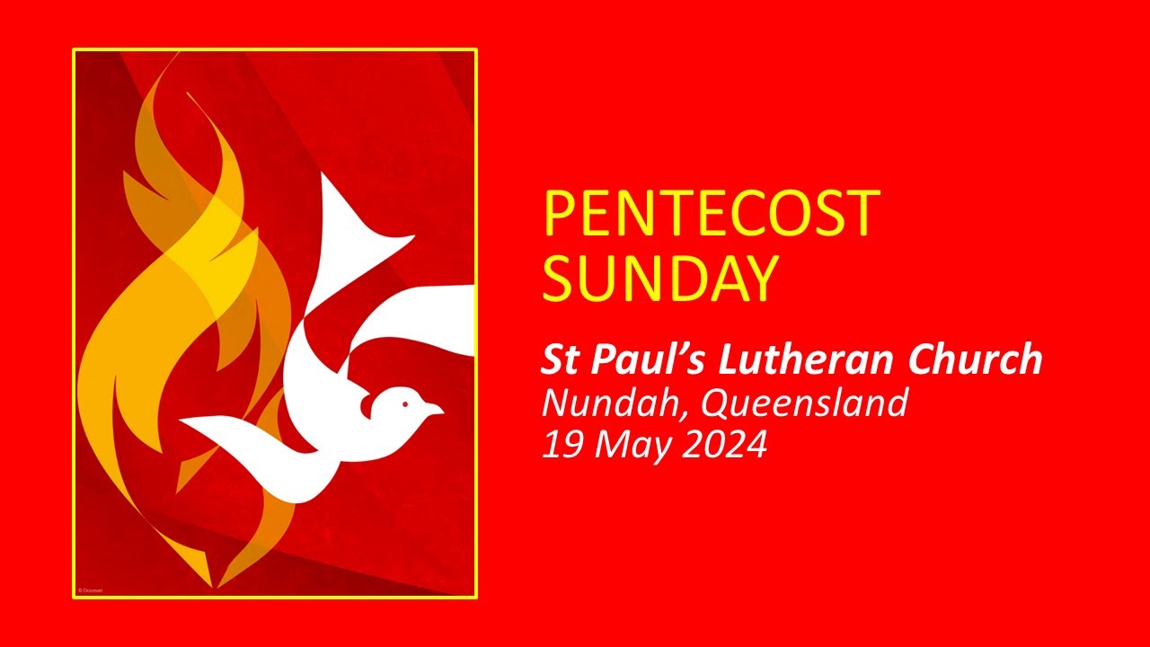 Pentecost (19 May 2024) - St Paul's Lutheran, Nundah - YouTube