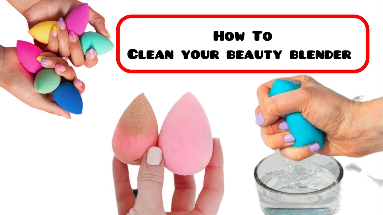 How To Clean Your Beauty Blender Beauty Blender Beauty Sponge