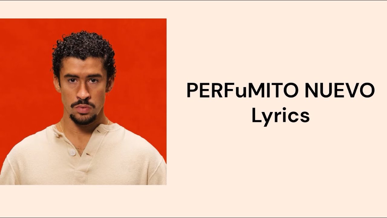 Bad Bunny y RaiNao - PERFuMITO NUEVO (Lyrics) - YouTube
