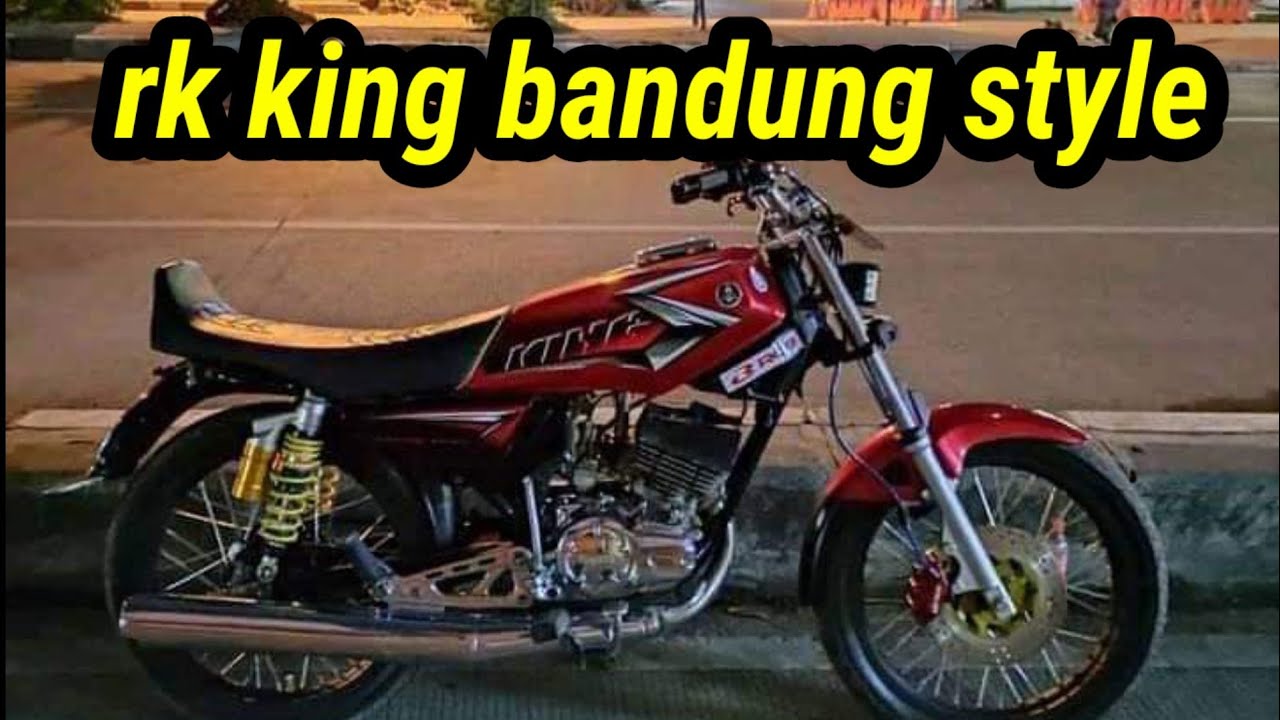 rk king bandung style|modifikasi rk king bandungan - YouTube