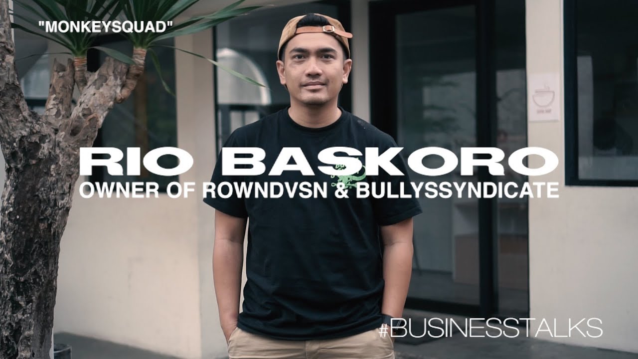 #BusinessTalks with Rio Baskoro | Owner of Rown Division & Bulls ...