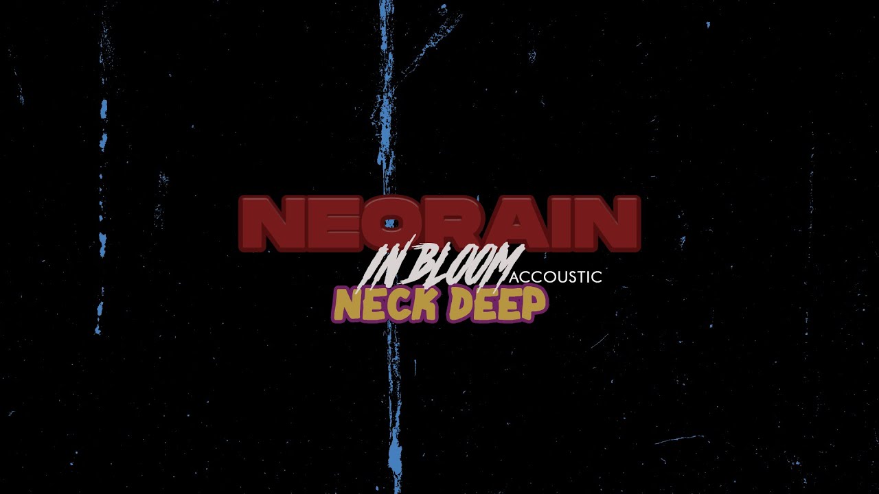 IN BLOOM - NECK DEEP // (NEORAIN COVER) - YouTube