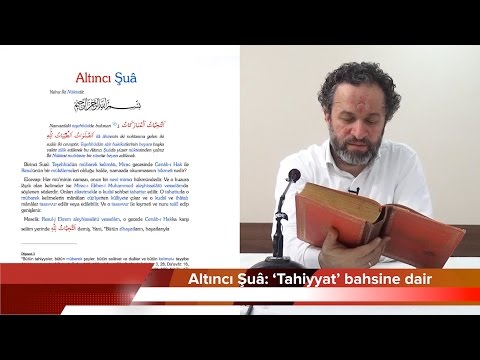 Risale Okuma Kılavuzu[Ders 66] Altıncı Şuâ: ‘Tahiyyat’ bahsine dair