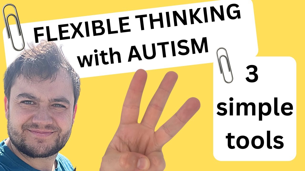 Autism & Flexible Thinking: My 3 Game-Changers - YouTube