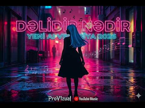 Dəlidir Nədir -  (Yeni AI Versiya 2026)