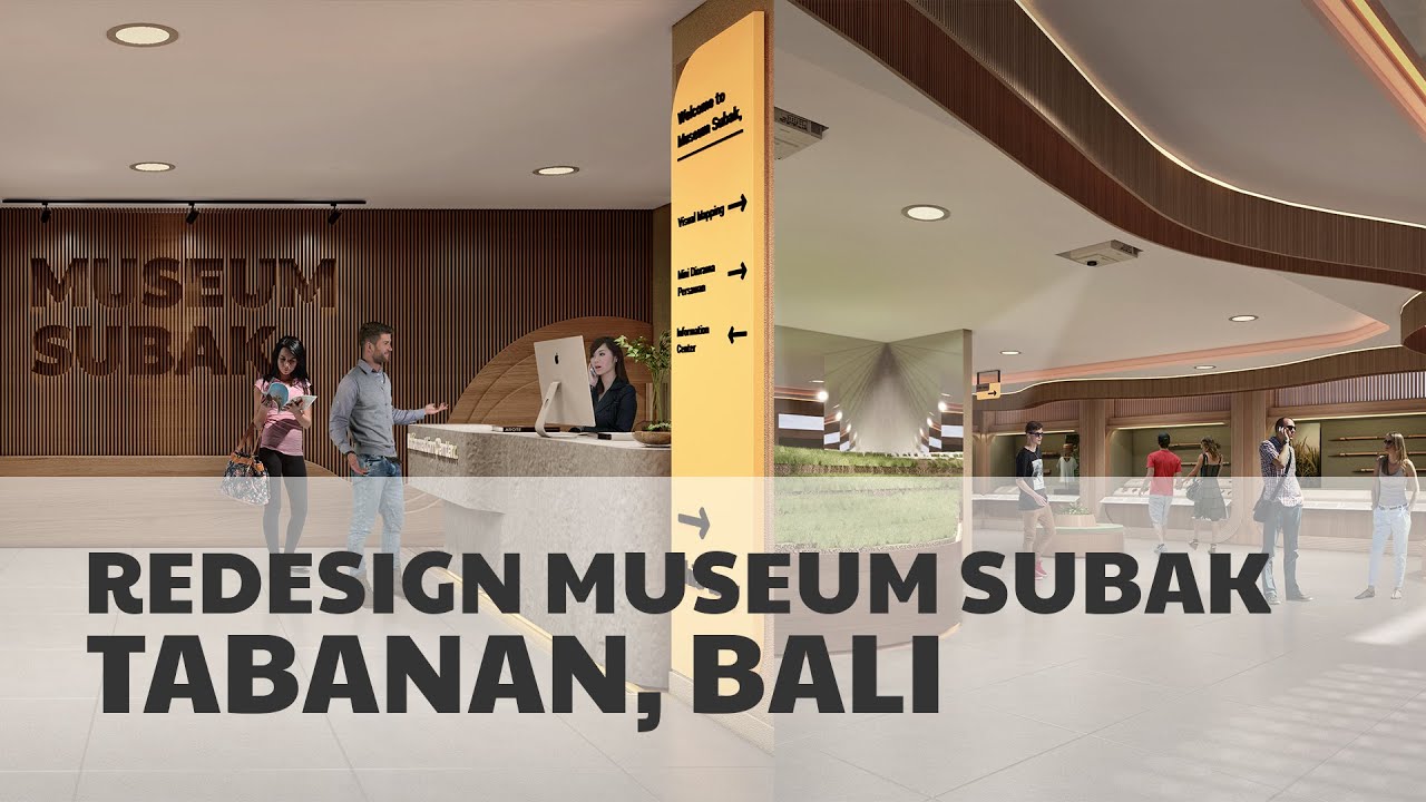 REDESIGN MUSEUM SUBAK TABANAN BALI - FINAL THESIS DESAIN INTERIOR ISI ...