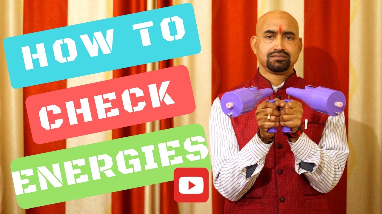 HOW TO CHECK POSITIVE AND NEGATIVE ENERGIES. (LATEST VIDEO 2017) IN ...