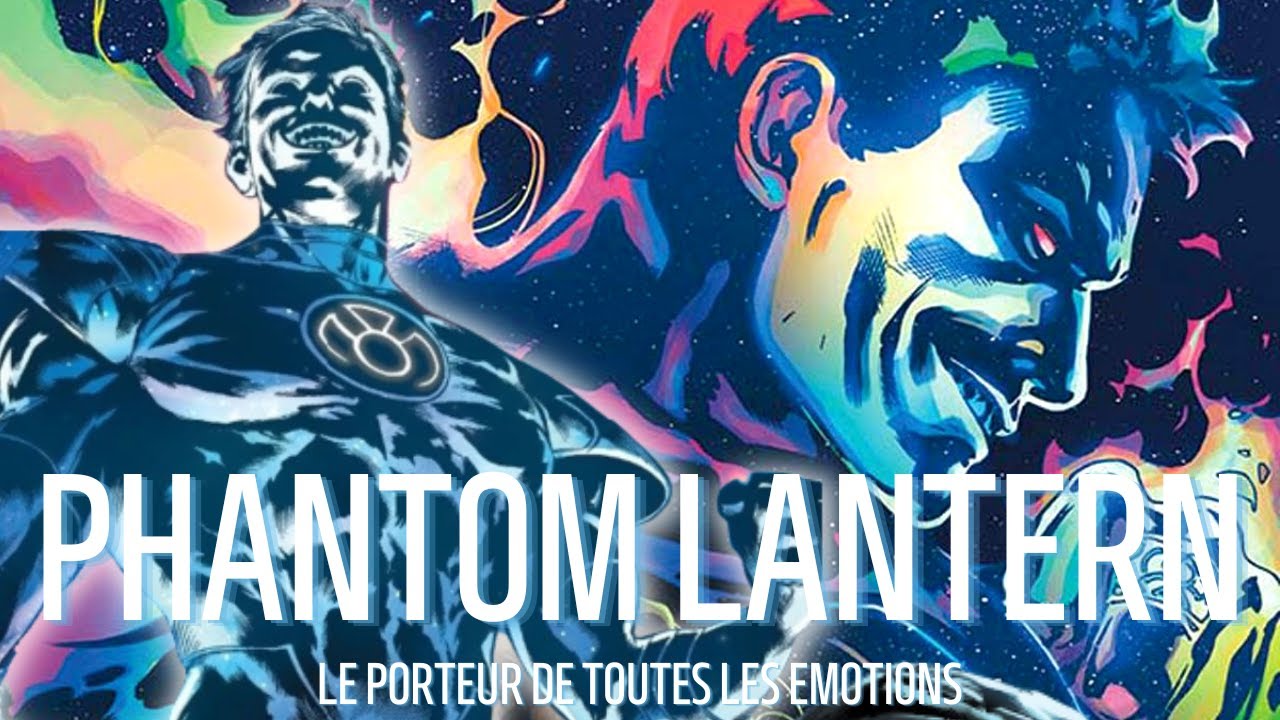 LE PHANTOM LANTERN | UN ANNEAU POUR GOUVERNER TOUTES LES EMOTIONS - YouTube