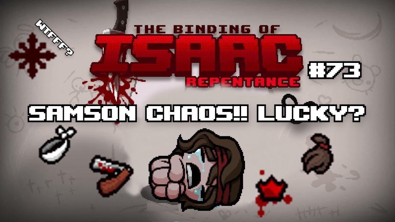 Samson Chaos!!! lucky? | Uploading The Binding of Isaac until i get ...