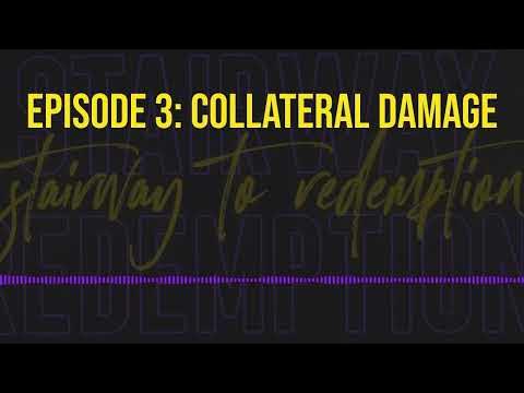 Episode 3: Collateral Damage | Stairway to Redemption - YouTube