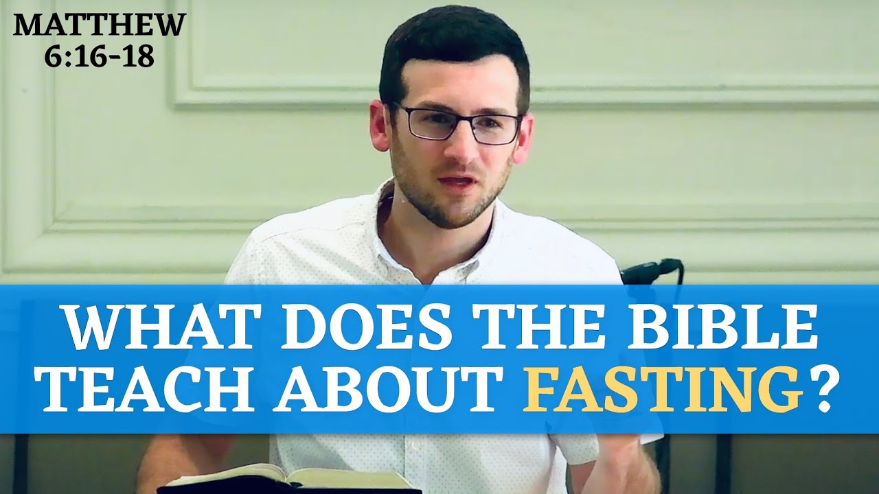 What Does the Bible Teach About Fasting? | Matthew 6:16-18 - YouTube