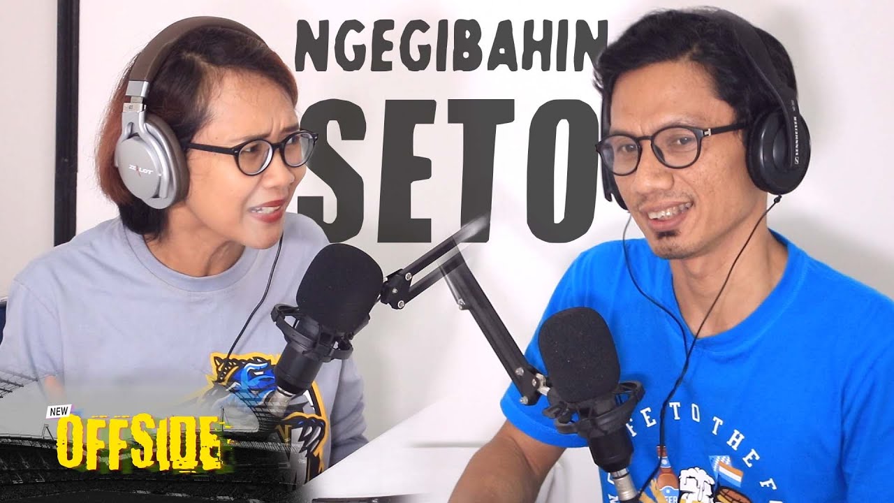 NEW OFFSIDE [Podcast] - Nge-Ghibahin Seto - YouTube