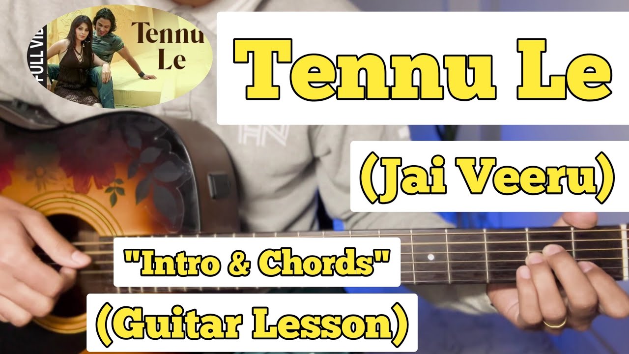 Tennu Le - Jai Veeru | Guitar Lesson | Intro & Chords | (Strumming ...