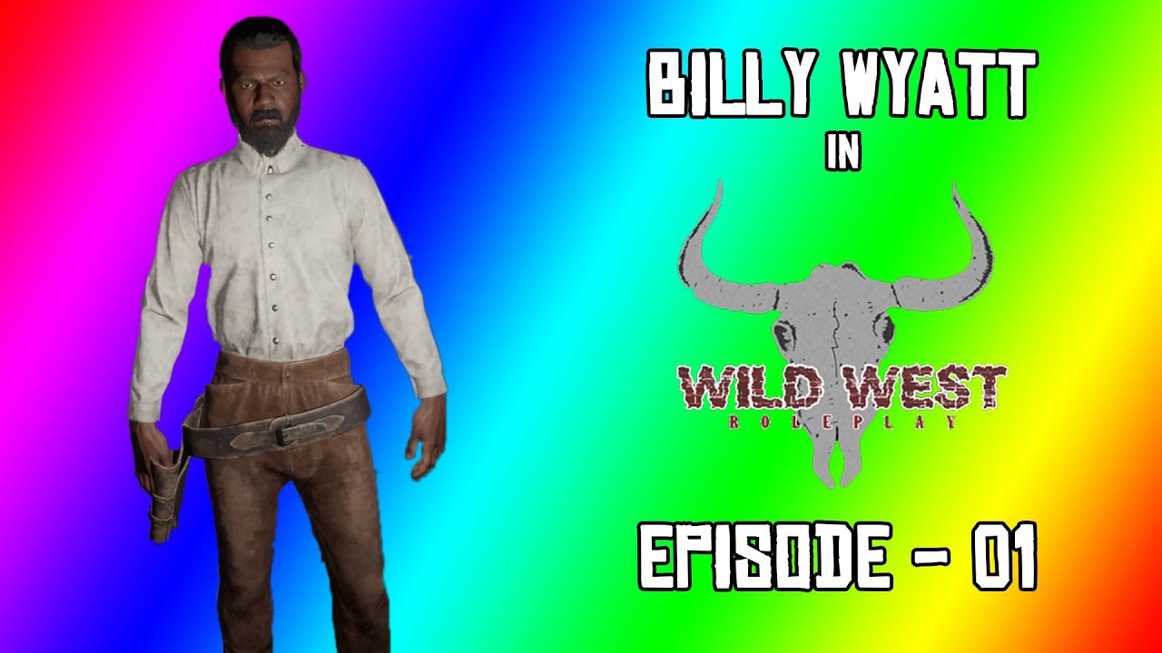 Billy Wyatt -Welcome to Wild West RP | Episode 1 | Red Dead Redemption ...